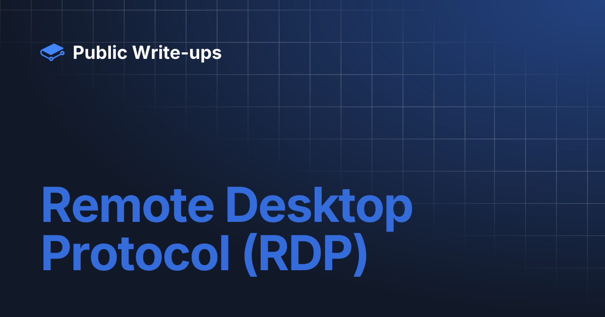 Remote Desktop Protocol (RDP) | Public Write-ups